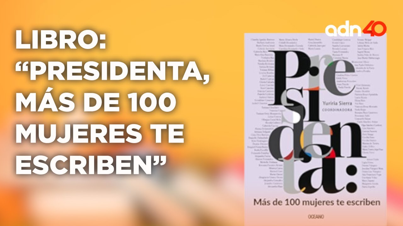 Yuriria Sierra presenta su libro “Presidenta, más de 100 mujeres te ...