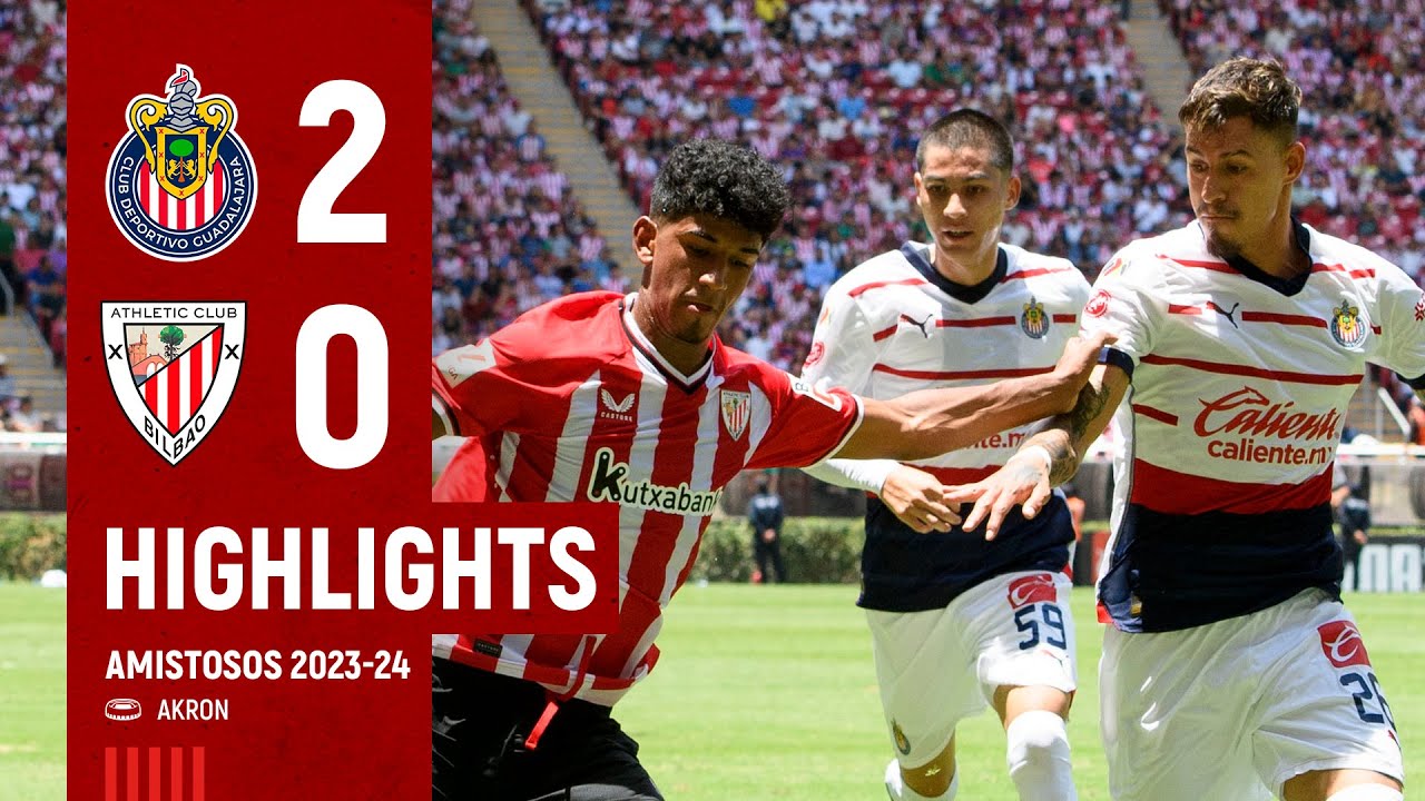 HIGHLIGHTS | Chivas de Guadalajara 2-0 Athletic Club | Amistosos 2023 ...