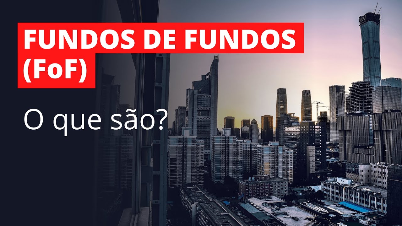 O que são Fundos de Fundos (FoFs) | Investimento para iniciantes - YouTube