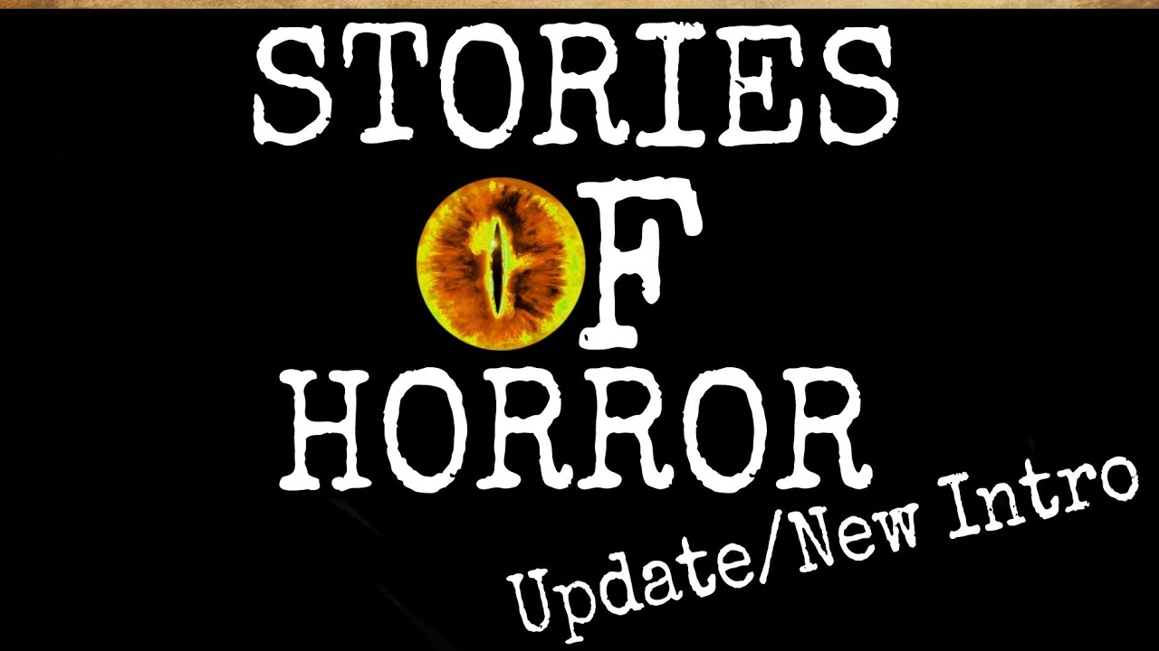 Stories Of Horror Update - YouTube