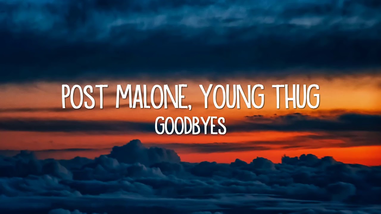Post Malone Goodbyes ft Young Thug Lyrics - YouTube