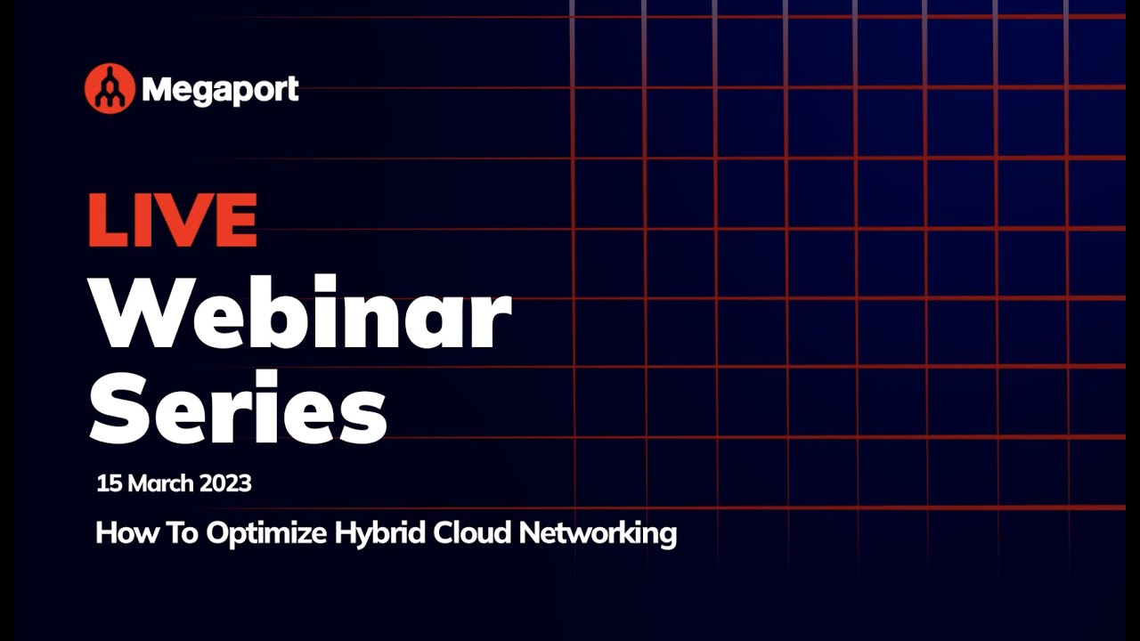 Megaport LIVE: How to Optimize Hybrid Cloud Deployments | Webinar - YouTube
