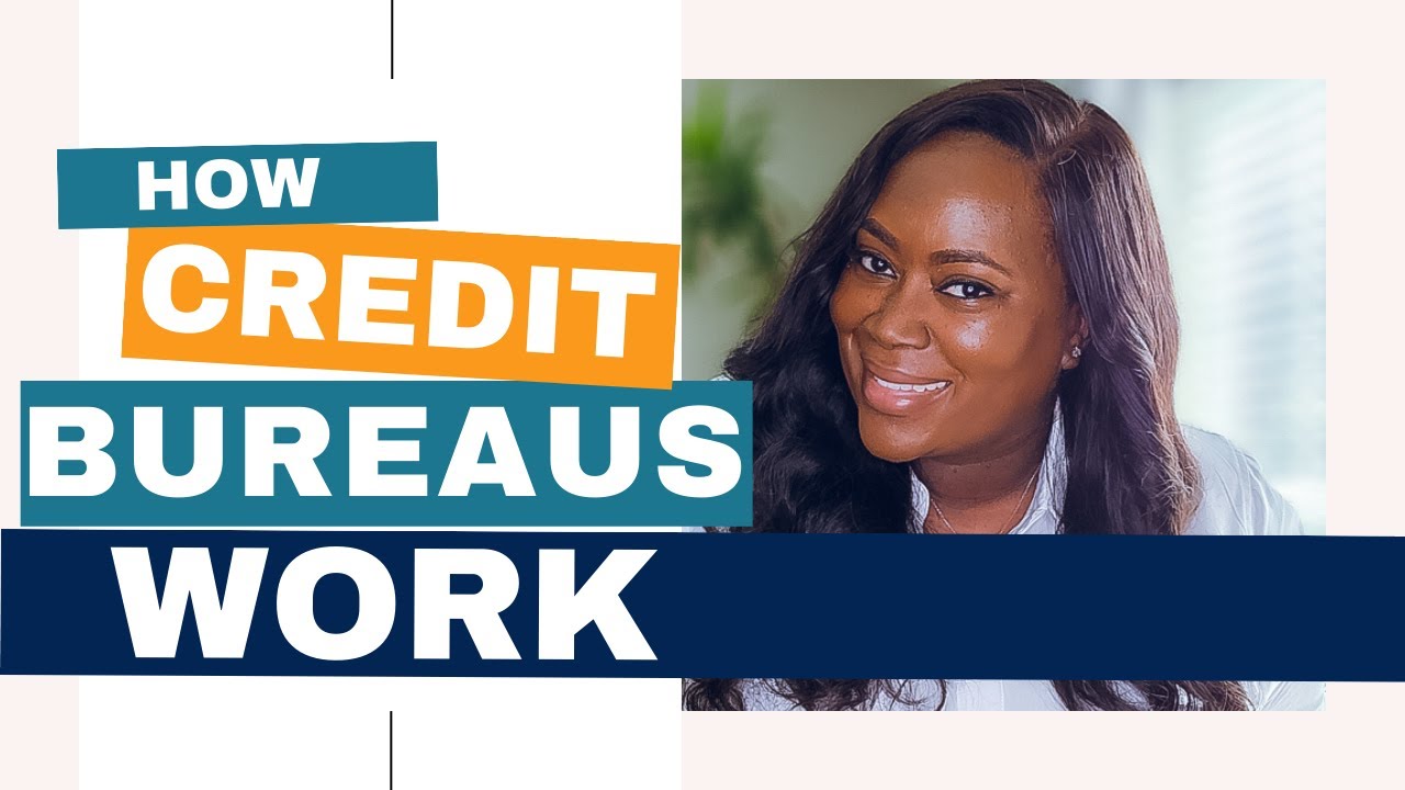 How Credit Bureaus Work - YouTube