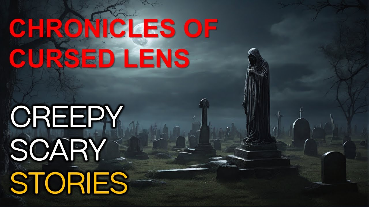 Chronicles of the Cursed Lens: Unveiling 3 True Scary Stories - YouTube