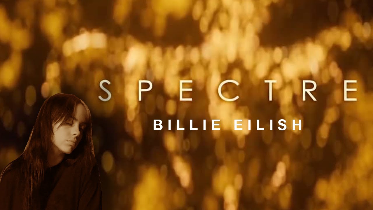 Spectre Opening Title Sequence - "No Time to Die" by Billie Eilish ...