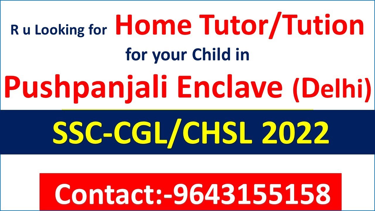 Home Tutor for SSC CGL 2022 in Pushpanjali Enclave|Home Tution for SSC ...