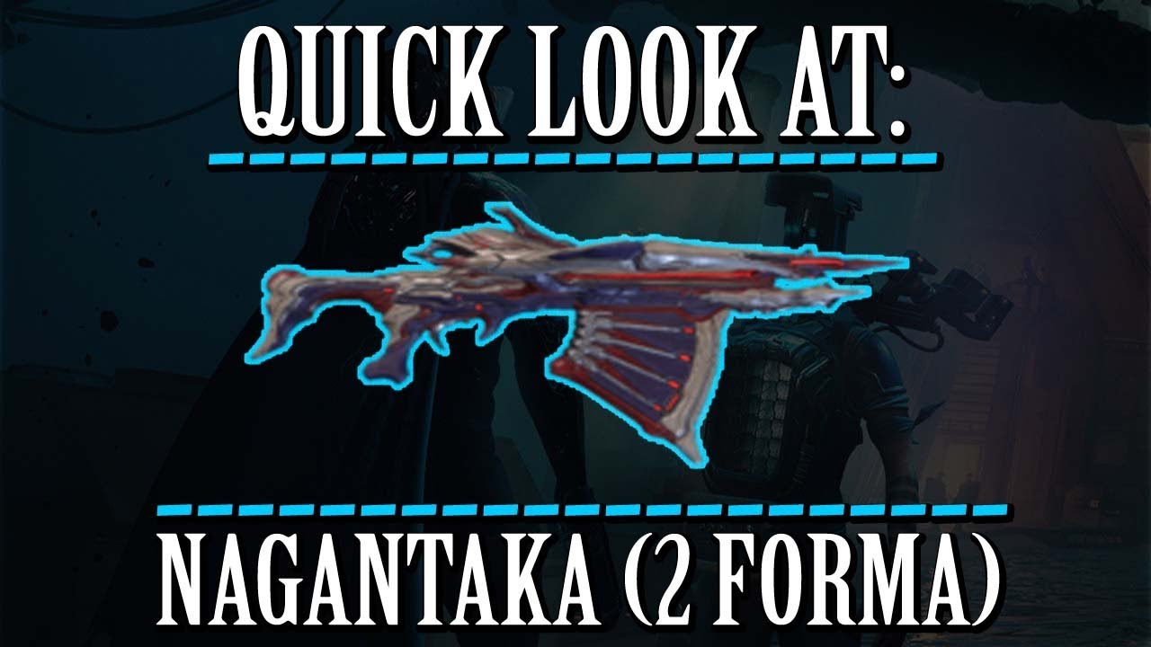 Warframe - Quick Look At: Nagantaka (2 Forma) - YouTube