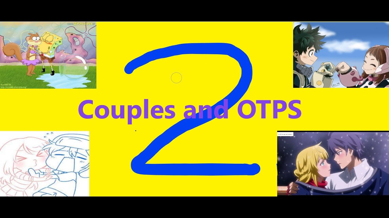 Couples And Otps 2 Youtube