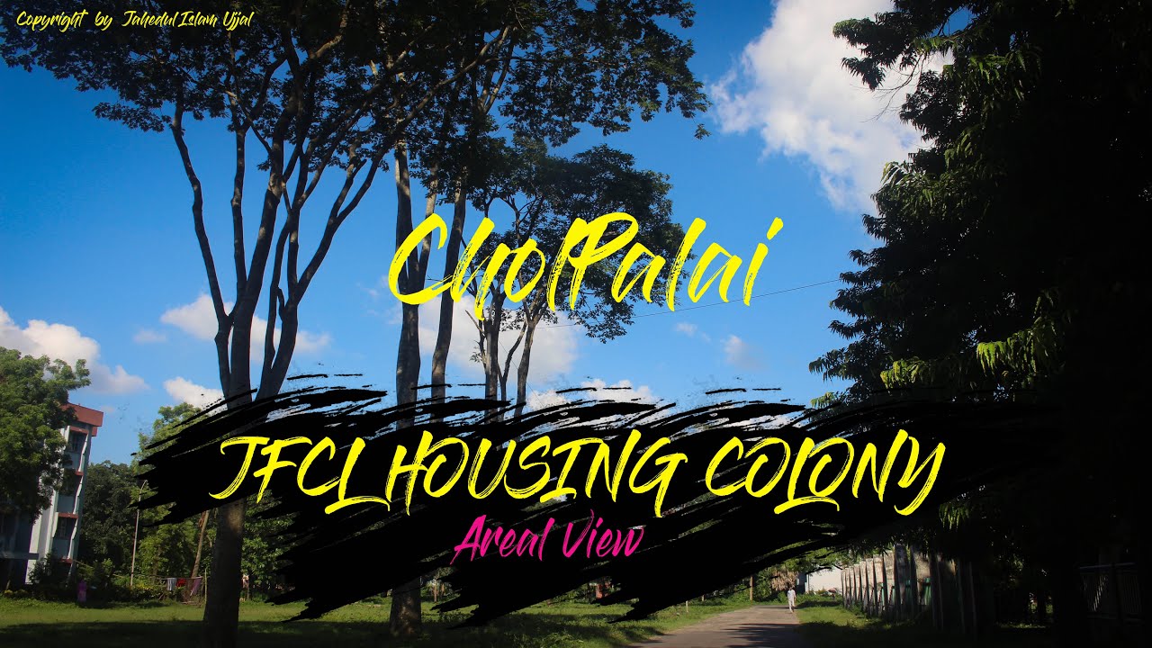 JFCL Colony | Areal View | Year 2020 | CholPalai - YouTube
