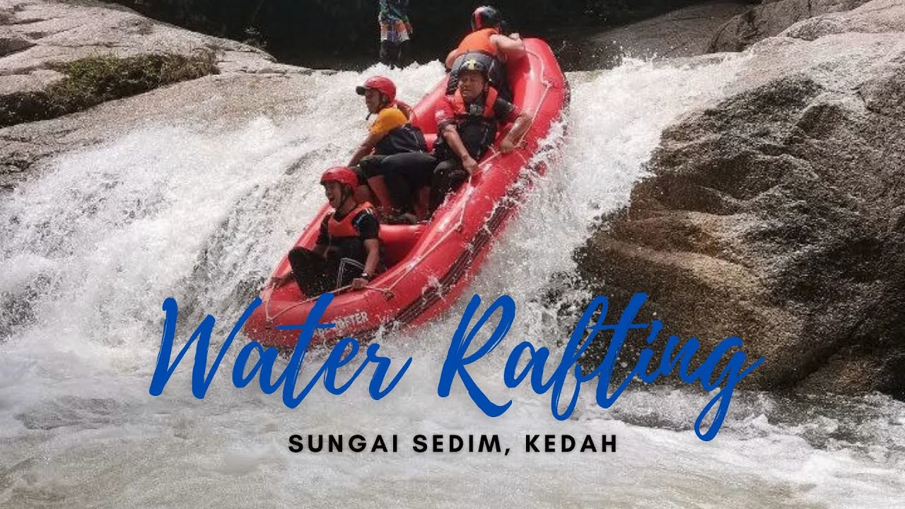 [4K] Water Rafting l Sungai Sedim l Kedah - YouTube