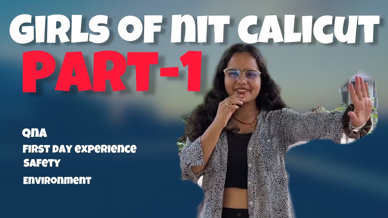 GIRLS OF NIT CALICUT #nitc #girlsofnit #nitcalicut #jee #jeeadvance # ...