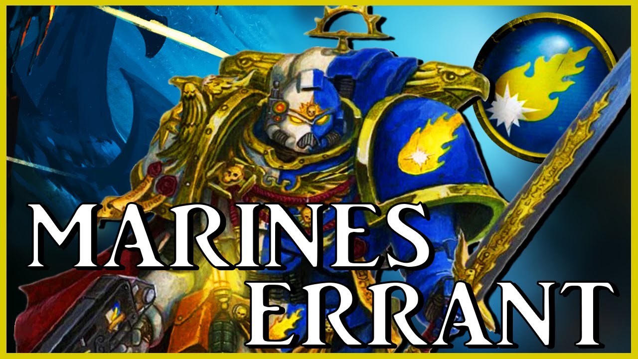 MARINES ERRANT - Roving Crusaders | Warhammer 40k Lore - YouTube