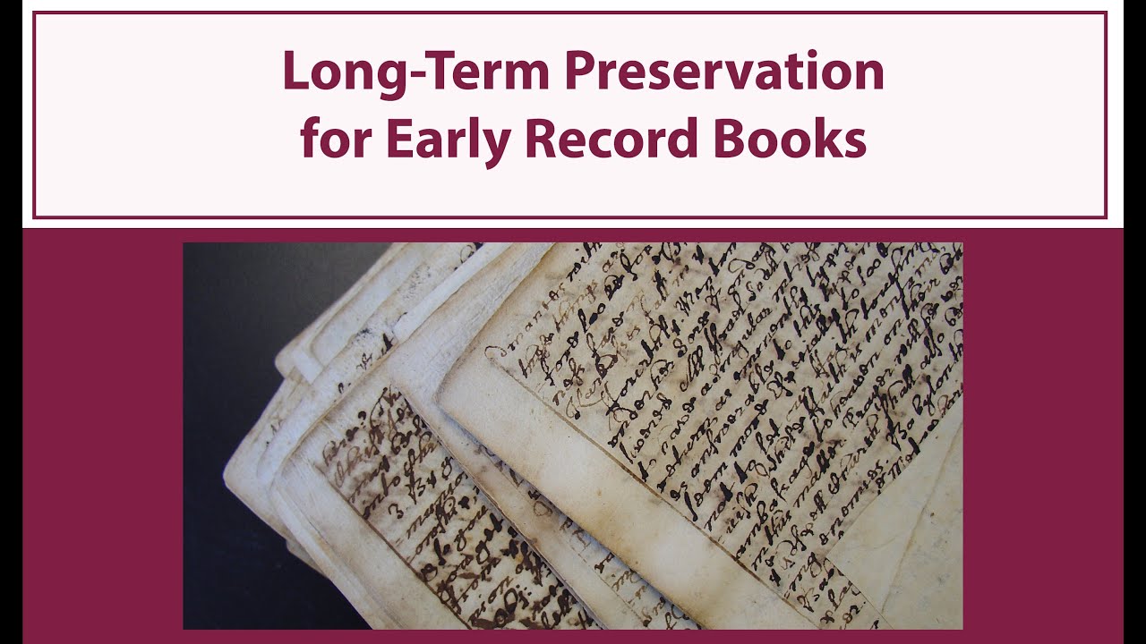 Long Term Preservation for Early Record Books 4/25/19 - YouTube