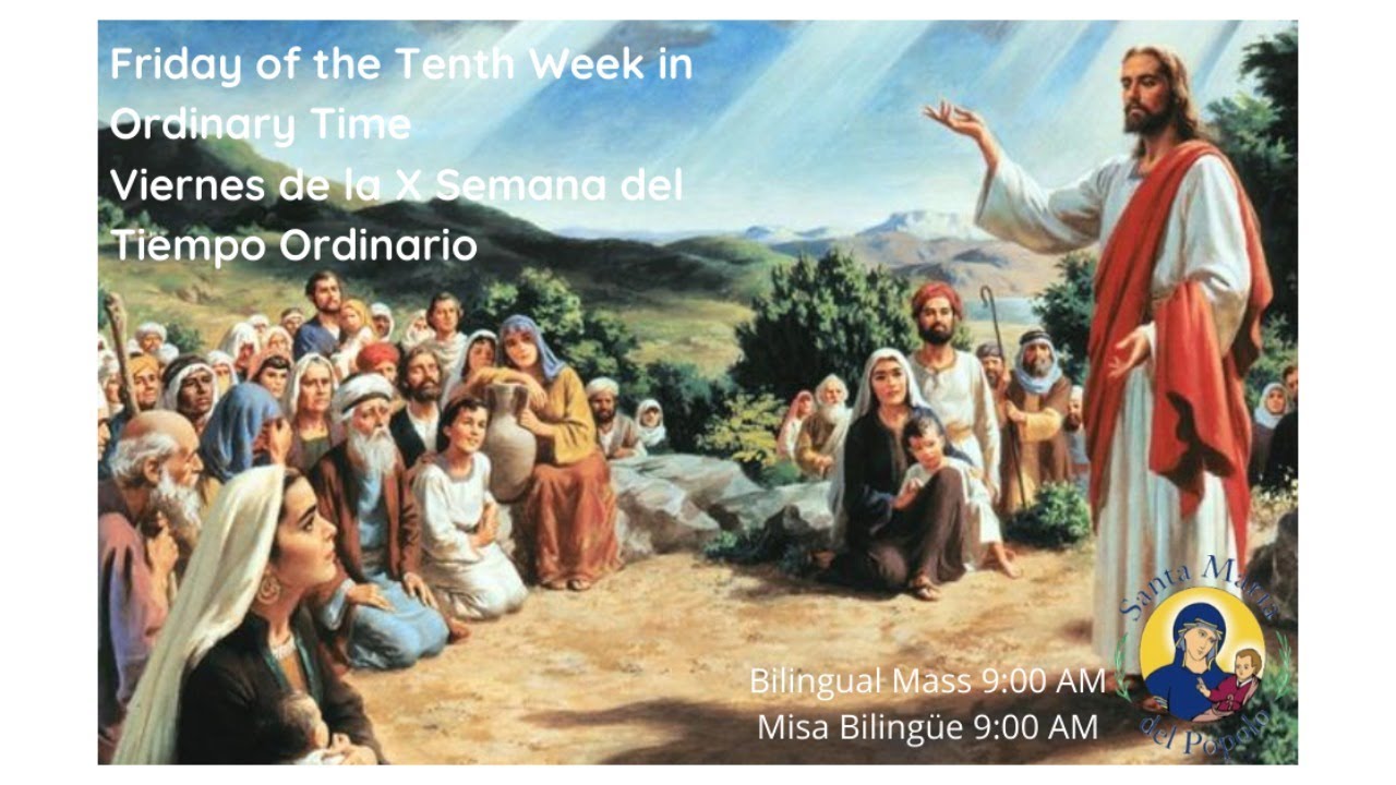 Friday of the Tenth Week in Ordinary Time - Viernes de la X Semana del ...
