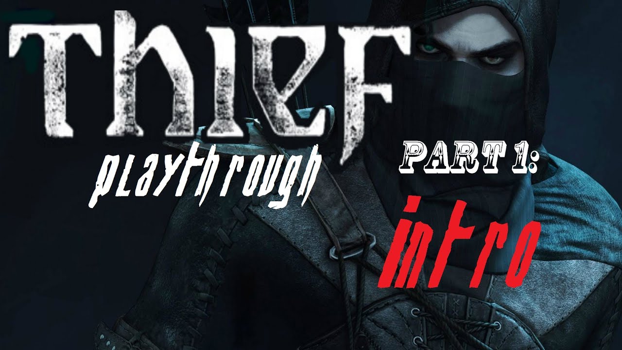 Gimme More THIEF! Playthough - PC - Intro - YouTube