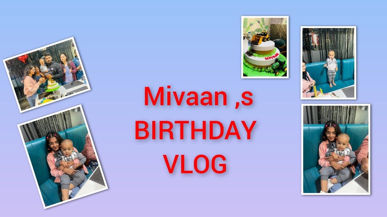Mivaan cute birthday vlog - YouTube