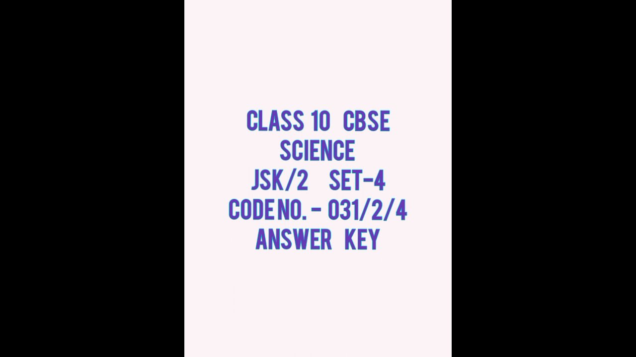 CLASS 10 SCIENCE JSK 2 SET 4 CODE NO 031 2 4 ANSWER KEY YouTube class-10-science-jsk-2-set-4-code-no-031-2-4-answer-key-youtube