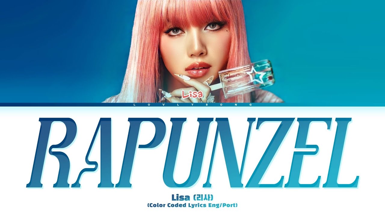 Lisa (리사) - Rapunzel (KIKI Solo Ver.) (Color Coded Lyrics Tradução ...