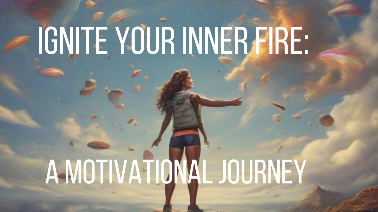 Ignite Your Inner Fire: A Motivational Journey | Motivational Video ...