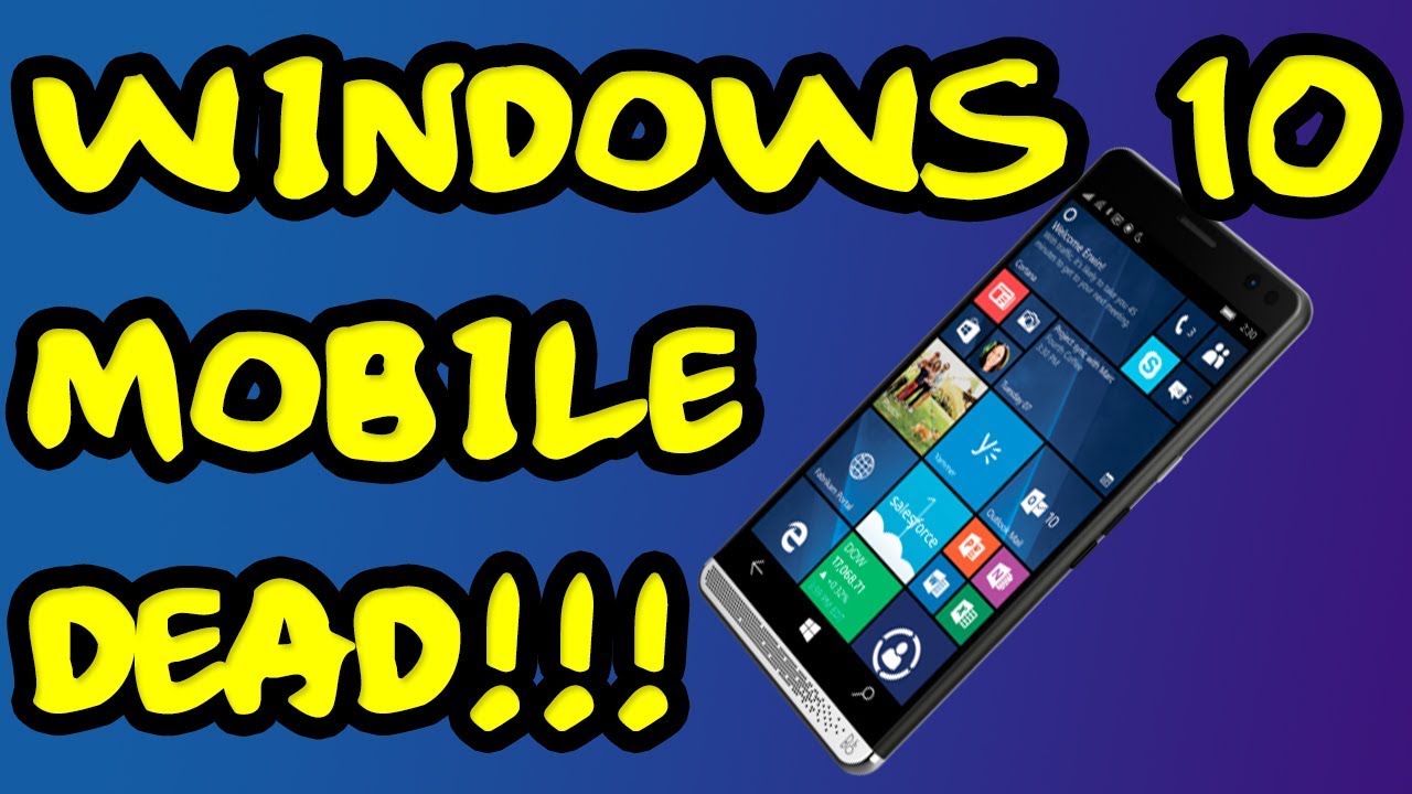 Windows 10 Mobile is Dead!!! [4K] - YouTube