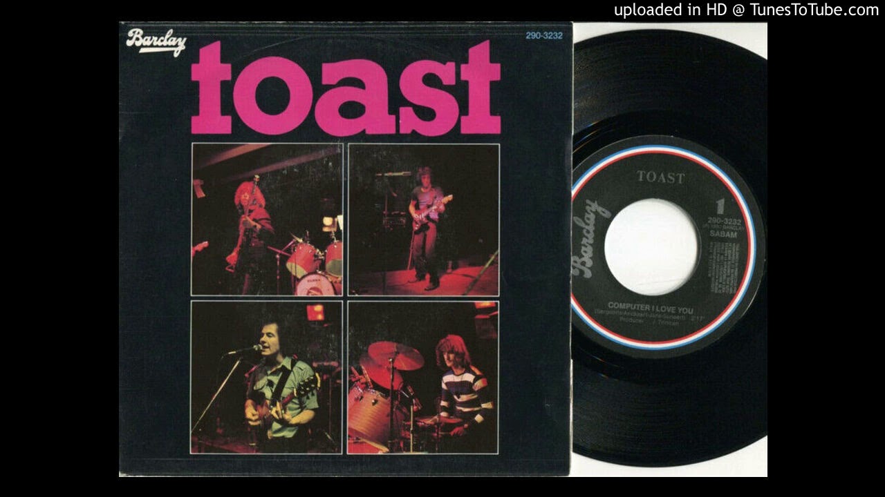 Toast – "Computer I Love You" (1980) - YouTube