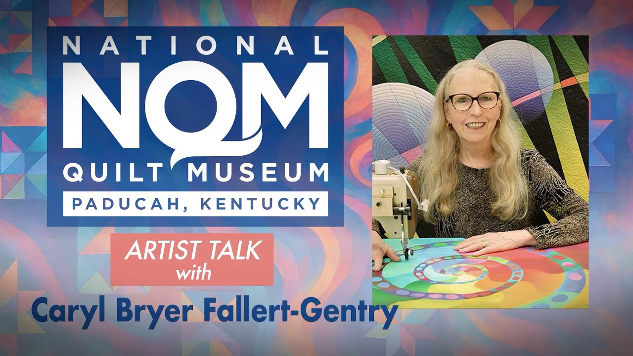 Artist Talk: Caryl Bryer Fallert-Gentry - YouTube