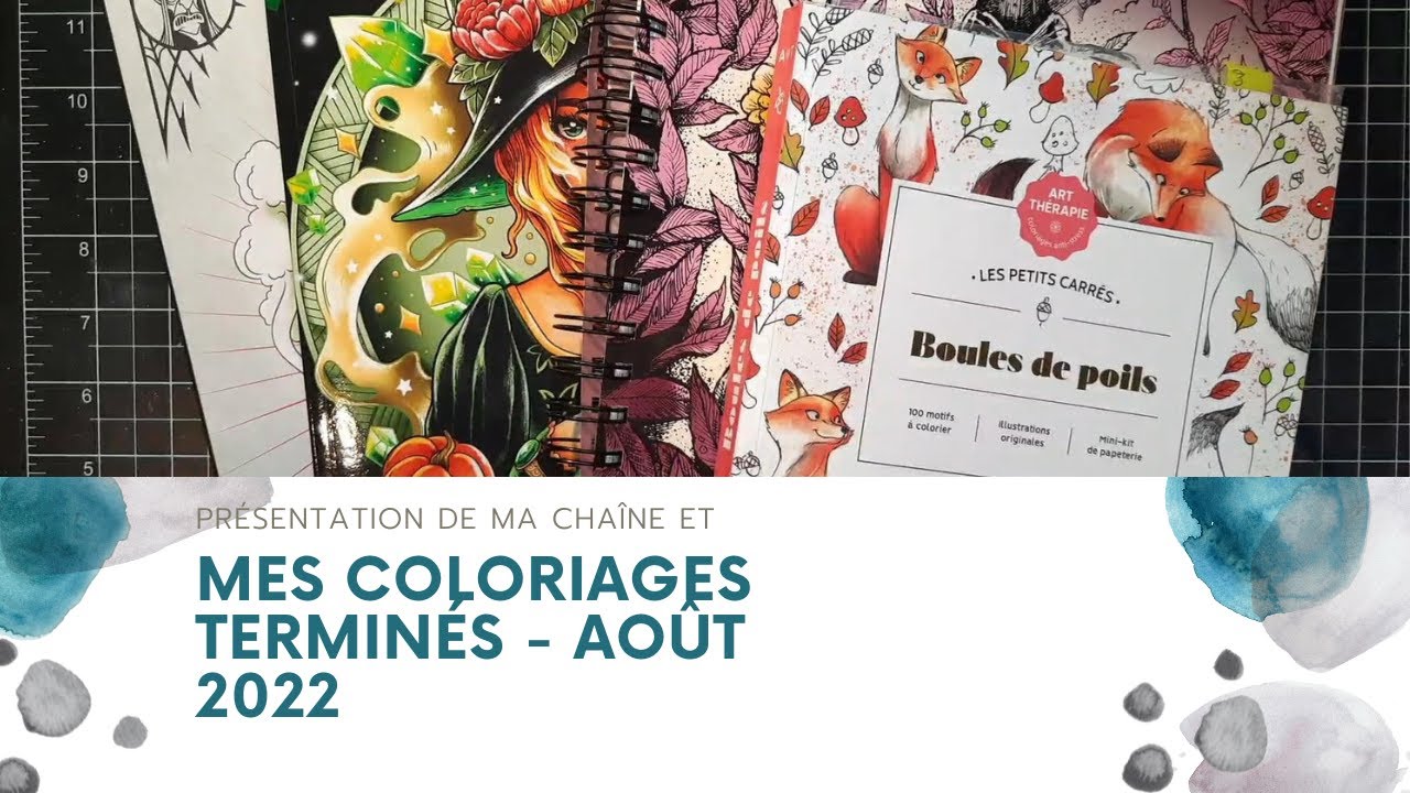 Présentation de ma chaîne et mes coloriages terminés - Août 2022 - YouTube