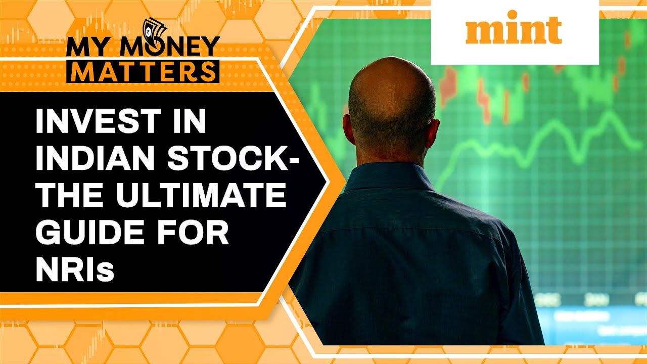 Invest In Indian Stock - Ultimate Guide For NRIs | My Money Matters ...