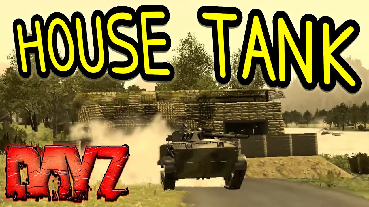 DayZ House Tank - YouTube