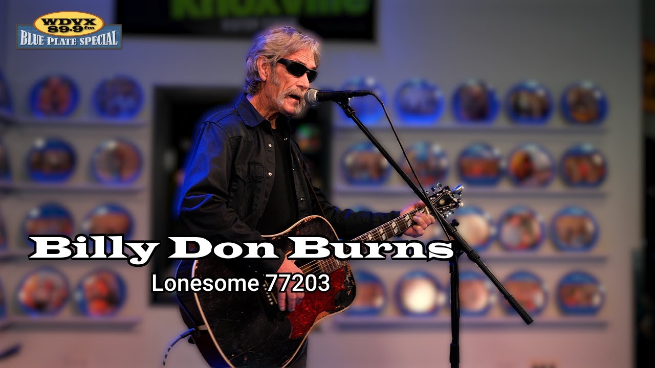 Billy Don Burns - Lonesome 77203 | WDVX Blue Plate Special - YouTube