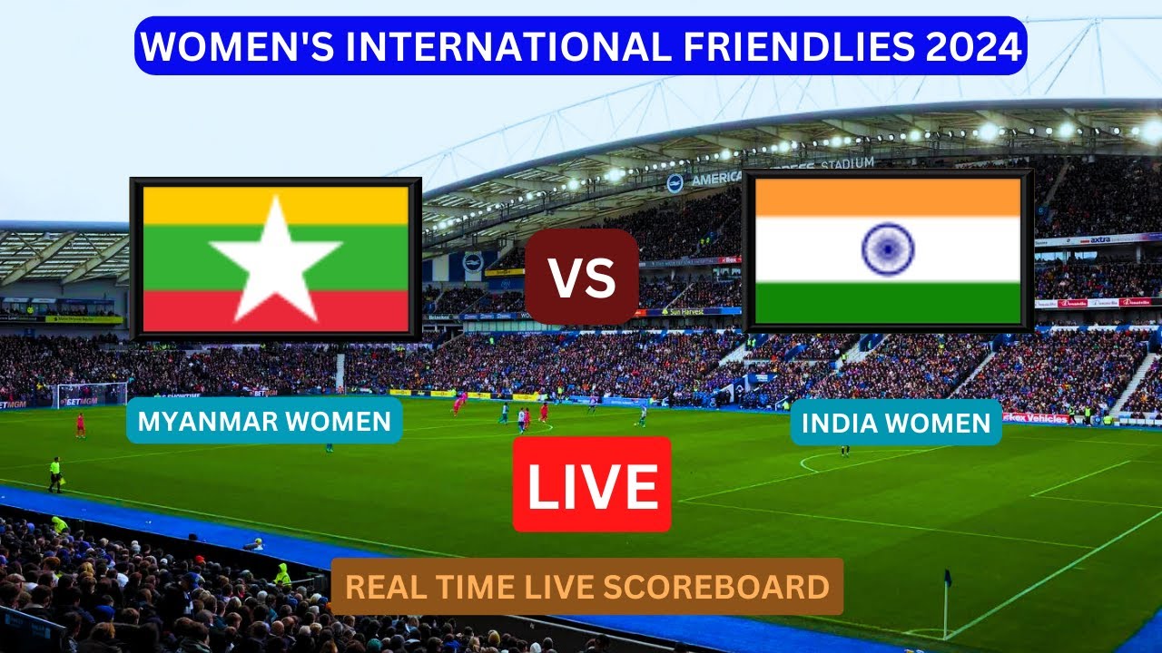 Myanmar Vs India LIVE Score UPDATE Today Soccer Football Women's ...
