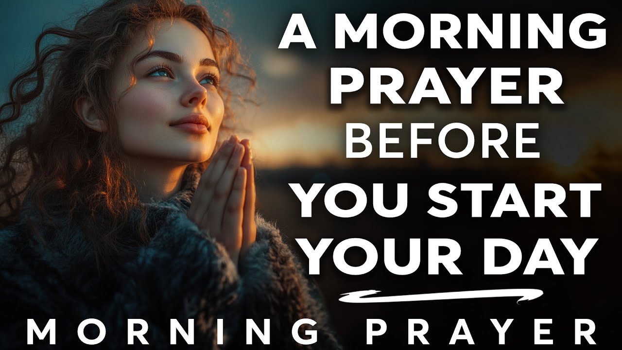 A Morning Prayer Before You Start Your Day - Thank You, Lord, for the ...