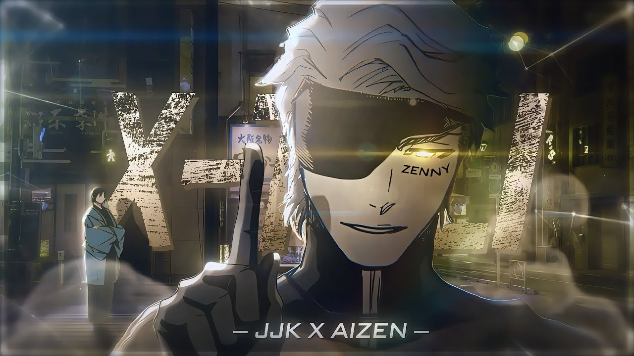 Aizen x jjk - Best sanchezae style on am no 🧢 (amv/edit) - YouTube