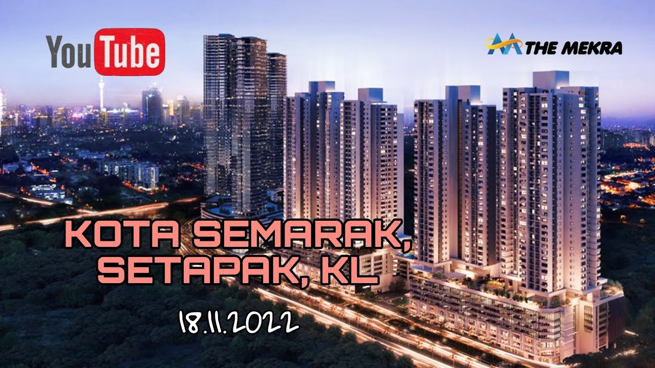 KOTA SEMARAK, JALAN AIR KEROH, SETAPAK - YouTube