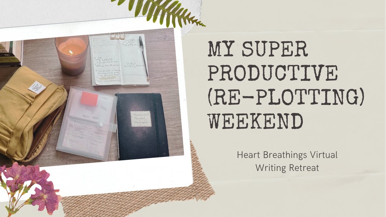 My Super Productive (Re-Plotting) Weekend | Heart Breathings Virtual ...