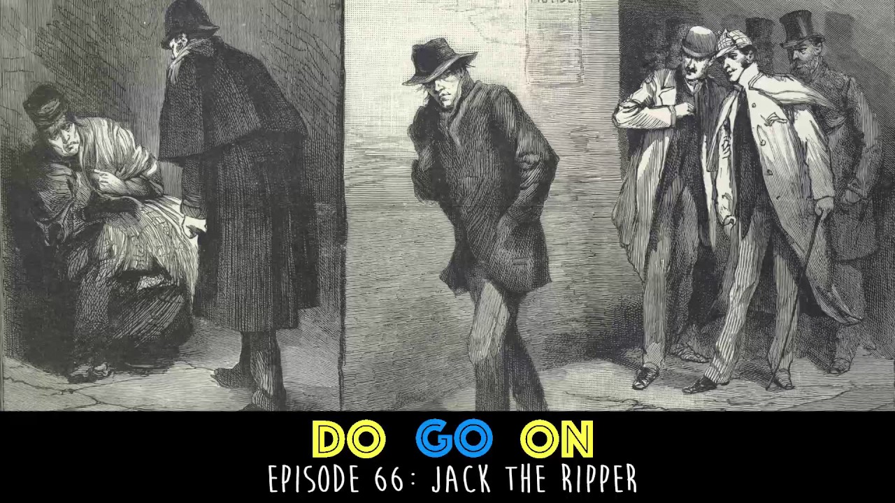 Jack the Ripper - Do Go On Comedy Podcast (ep 66) - YouTube