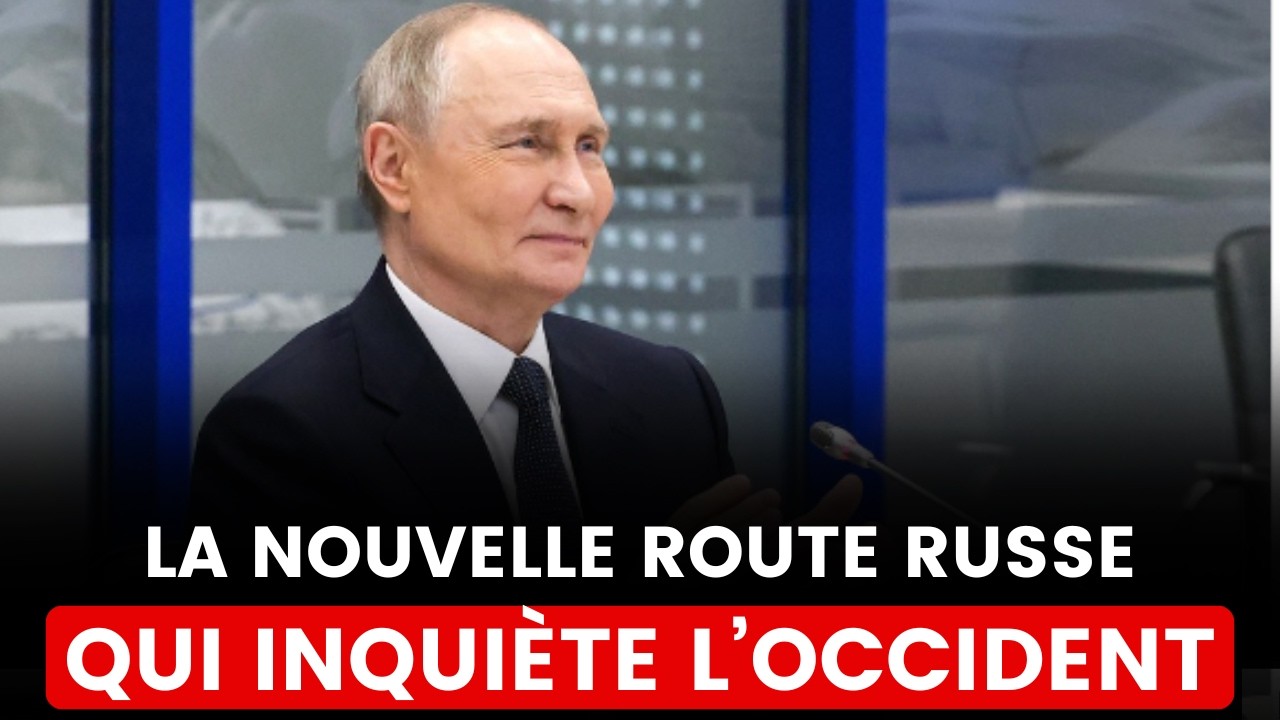 🔥🔥🔥 POUTINE FRAPPE UN GRAND COUP : LA NOUVELLE ROUTE RUSSE QUI ...