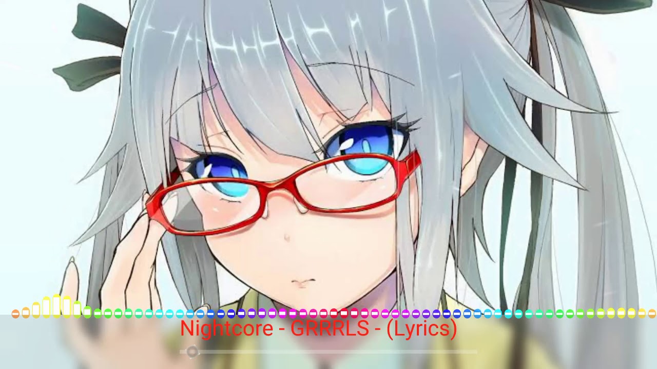 Nightcore - GRRRLS - (Lyrics) - YouTube