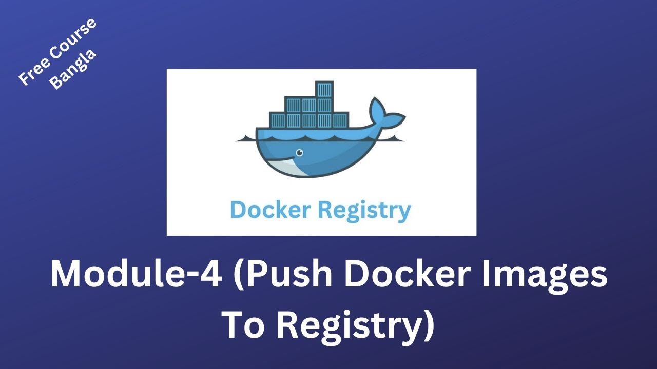 Day 4 - Push Images to Docker Registry (Module-4 Docker Zero To Hero Bangla Course/Tutorial ...