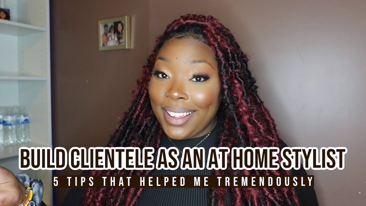 BUILDING CLIENTELE AS A STYLIST WORKING FROM HOME - YouTube
