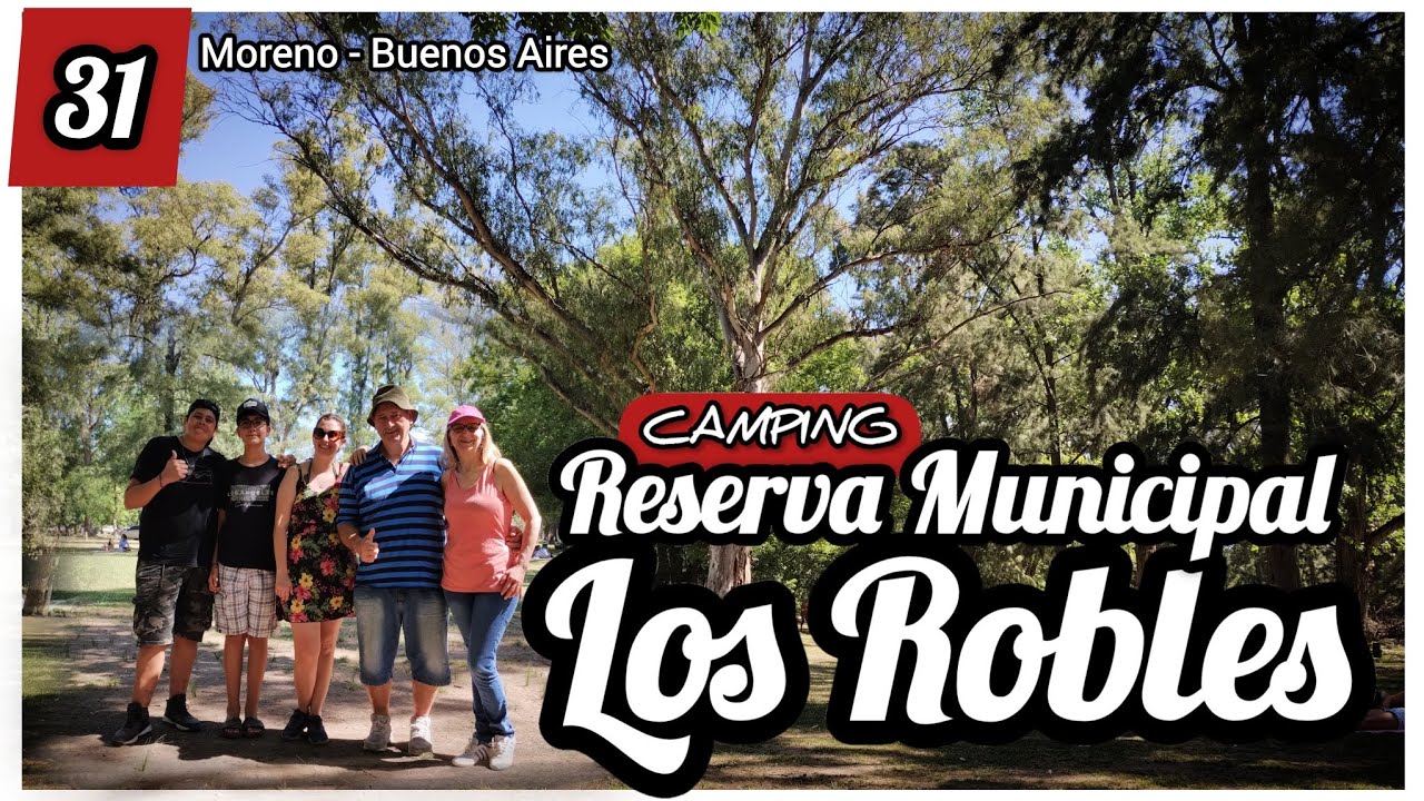 #Camping RESERVA MUNICIPAL LOS ROBLES, Moreno Bs As. 🇦🇷 . a Solo 51km de CABA. - YouTube