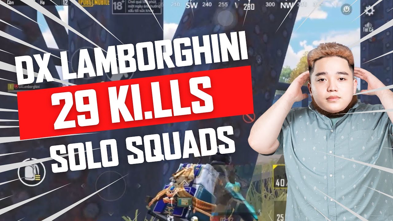 DX LAMBORGHINI SOLO SQUADS 29 KILLS CỰC CĂNG PUBG MOBILE - YouTube