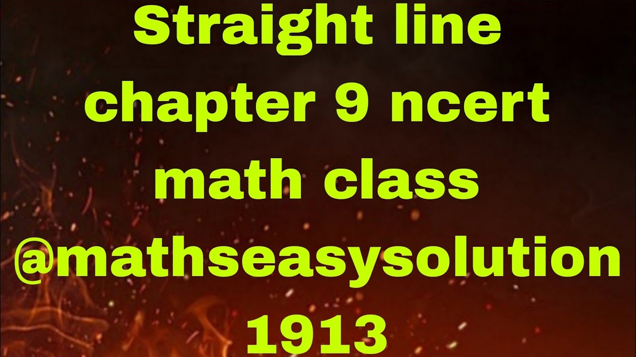 Straight line chapter 9 ncert math class @mathseasysolution1913 - YouTube