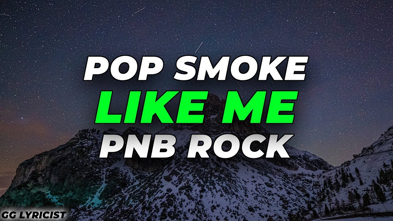 Pop Smoke ft. PnB Rock - LIKE ME (Lyrics) - YouTube