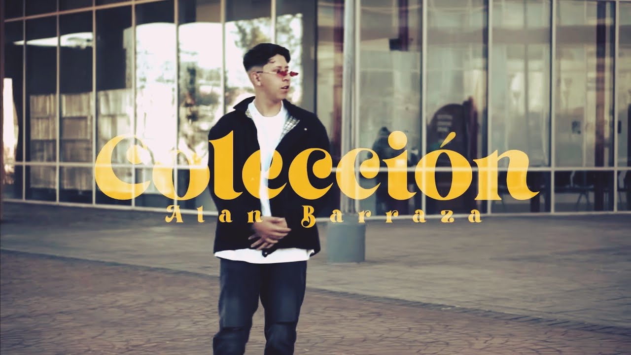 Alan Barraza | Coleccion (Video Oficial) - YouTube