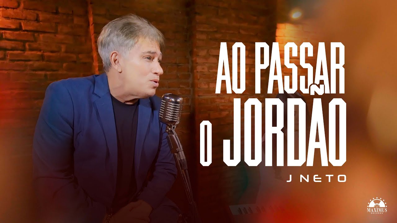 Ao Passar o Jordão - J Neto (Vídeo Clipe Oficial | Maximus Records ...