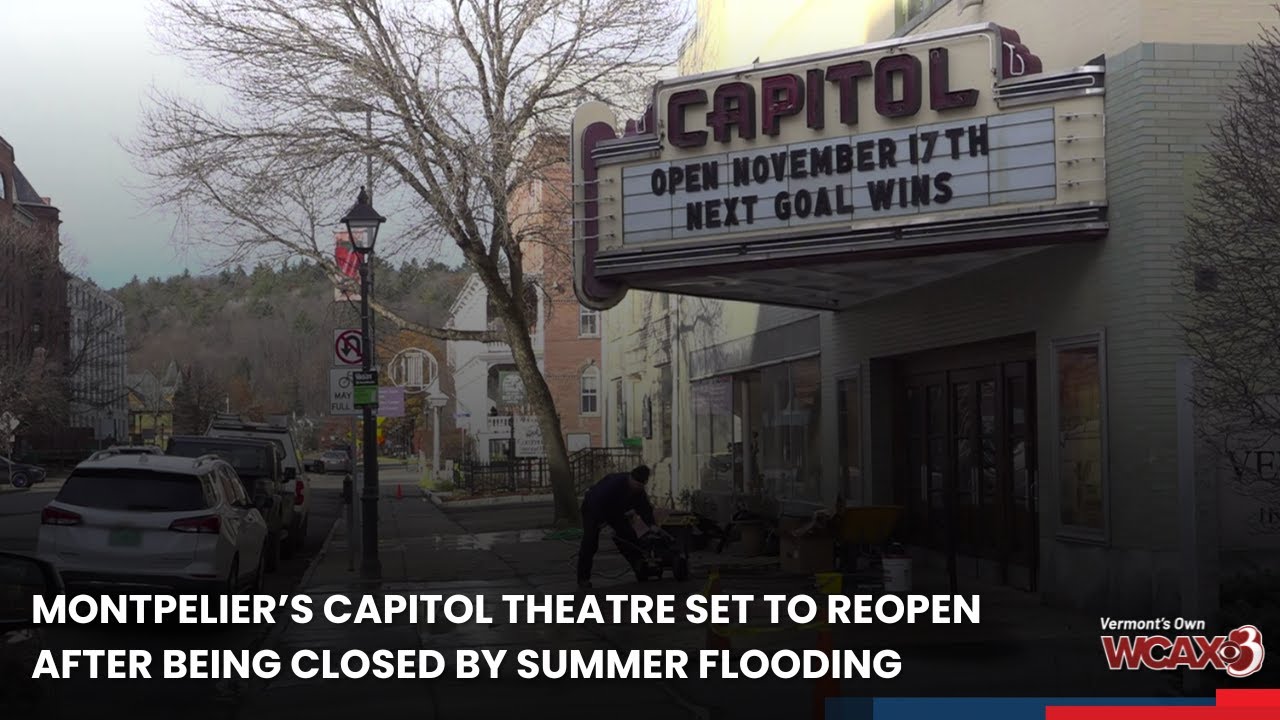 Montpelier's Capitol Theatre set to reopen after being closed by summer ...