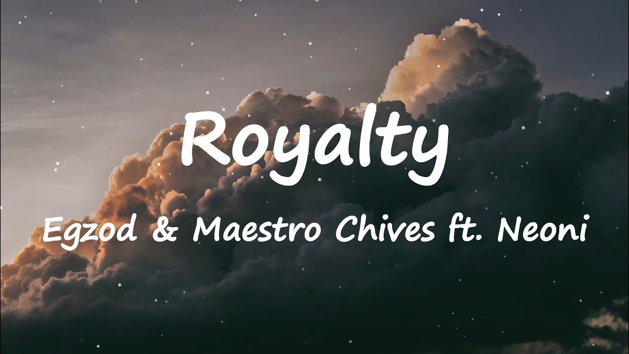 Egzod & Maestro Chives - Royalty (ft. Neoni) (Lyrics) - YouTube