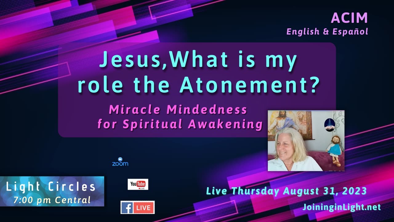 Jesus, What is my role in the Atonement? ACIM Satsang with Cay - YouTube