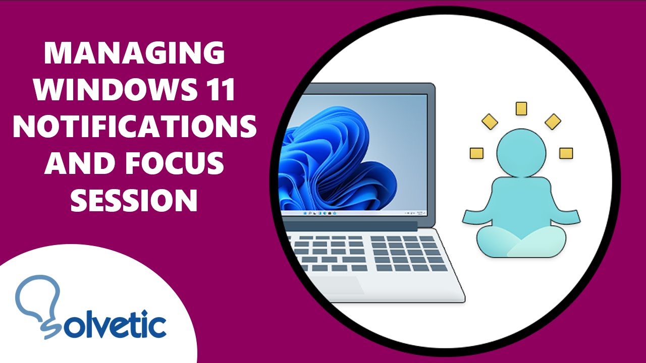 Managing Windows 11 Notifications and Focus Session ️ - YouTube